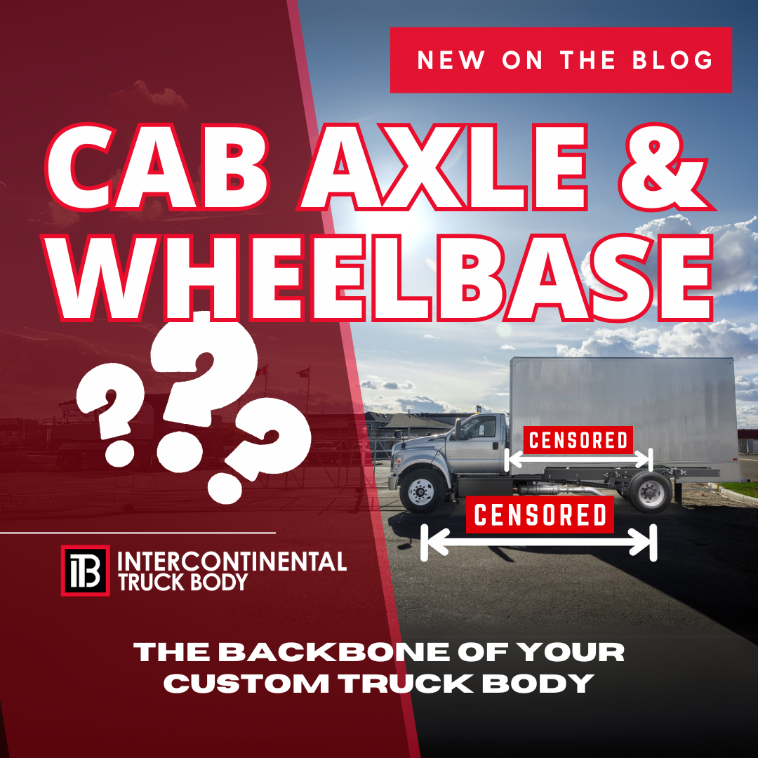 Cab Axle and Wheelbase: The Backbone of Your Custom Truck Body ...